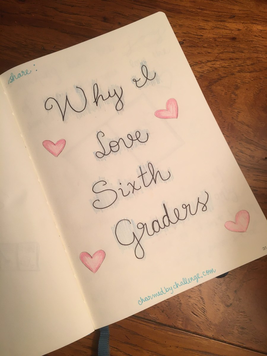 7 Reasons I Love the Challenge of Sixth Graders – Charmed by Challenge